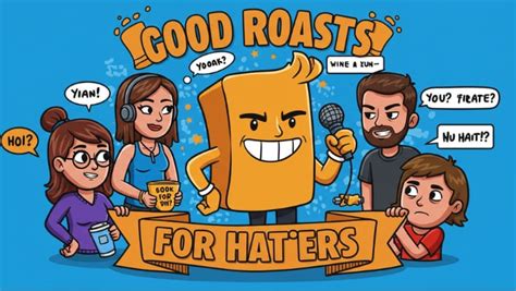 Funniest Roasts Of All Time Good Roasts Honest Feedback Tool For Founders Creators And Marketers