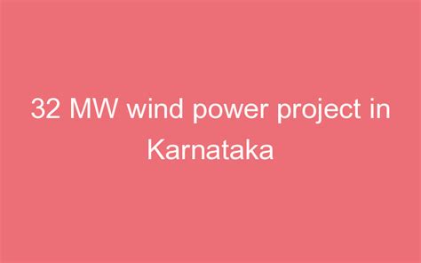 32 Mw Wind Power Project In Karnataka Projectx India