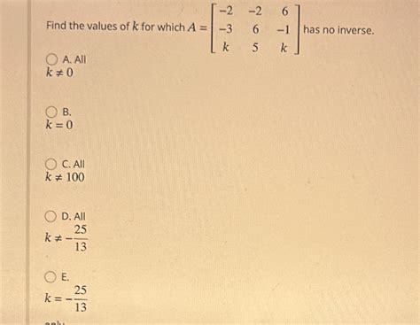 Solved Find The Values Of K For Which A K K Chegg