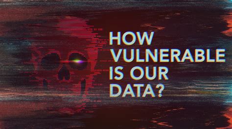 How Vulnerable Is Our Data Blog Explore Group