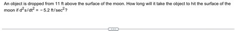 solved an object is dropped from 11ft above the surface of
