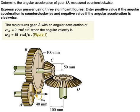 Solved Determine The Angular Acceleration Of Gear D Measured