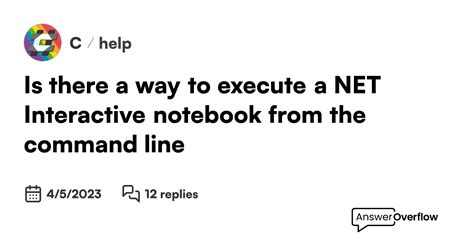 Is There A Way To Execute A Net Interactive Notebook From The Command