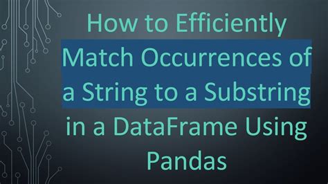 How To Efficiently Match Occurrences Of A String To A Substring In A