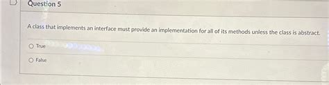 Solved Question 5a Class That Implements An Interface Must