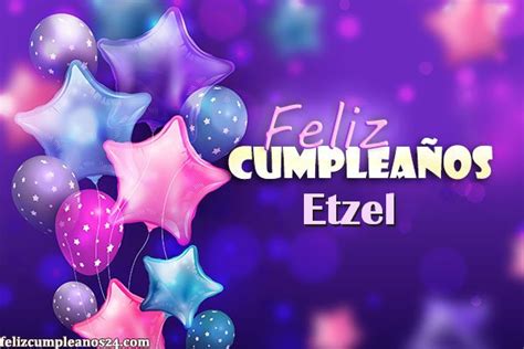 Feliz Cumpleaños Etzel Tarjetas De Felicitaciones E Imágenes Feliz