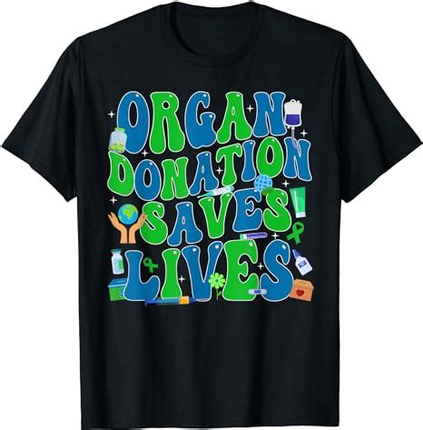 Organ Donation Saves Lives National Donate Life Awareness T Shirt