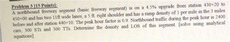 solved problem 3 [15 points a northbound freeway segment