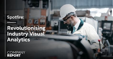 Spotfire Revolutionising Visual Analytics In Industry Manufacturing Digital