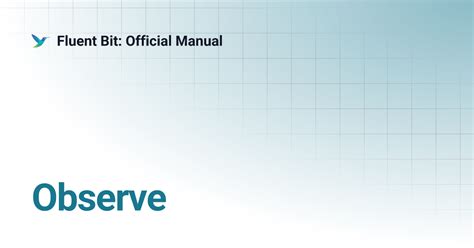 Observe Fluent Bit Official Manual