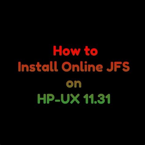 How To Install Online JFS On HP UX DbAppWeb
