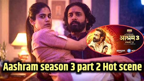 Aashram season 3 part 2 hot scene timing! Aditi Pohankar & kanupriya gupta Hot kissing scene 😱 ...