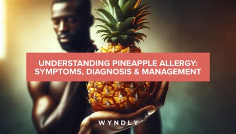 Pineapple Allergy Symptoms Management And More 2025 And Wyndly