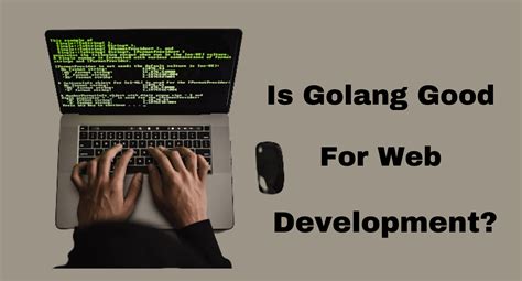 Is Golang Good For Web Development
