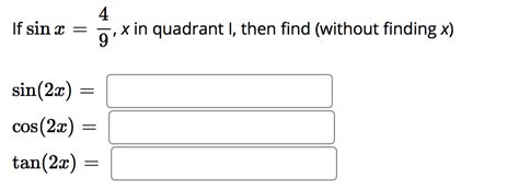 solved if sin x 4 q xin quadrant i then find without