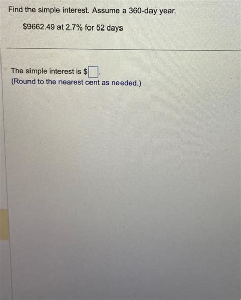 Solved Find The Simple Interest Assume A Day Year Chegg