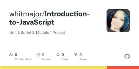 Github Whitmajor Introduction To Javascript Unit Sprint Module Project