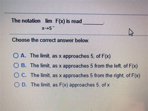 Solved The Notation Lim F X Is Read X5 Choose The Correct