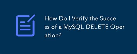 How Do I Verify The Success Of A Mysql Delete Operation Mysql Tutorial
