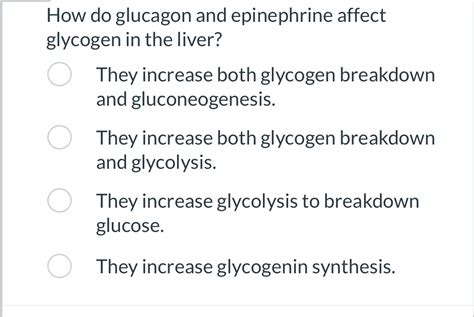 Solved How Do Glucagon And Epinephrine Affect Glycogen In