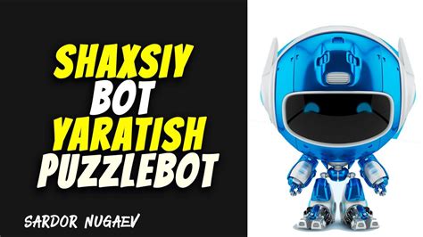 Dasturlash Tillarisiz Shaxsiy Bot Yaratish Puzzle Bot Youtube
