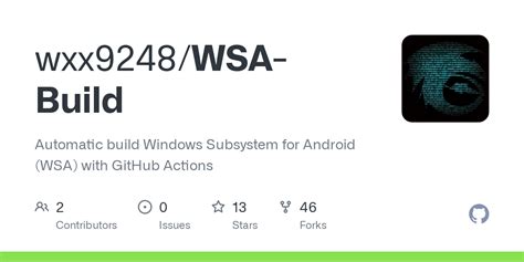GitHub Wxx WSA Build Automatic Build Windows Subsystem For Android WSA With GitHub Actions
