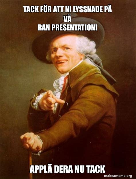 Tack För Att Ni Lyssnade På Våran Presentation Applådera Nu Tack