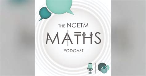 I Cant Do Maths Part 1 The Ncetm Maths Podcast