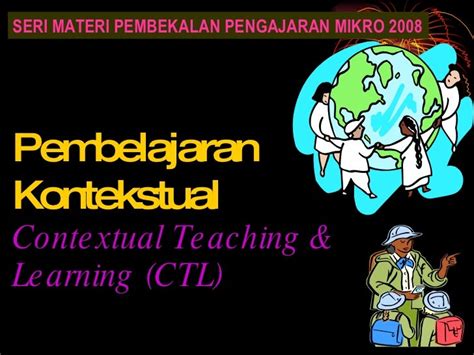 pembelajaran kontekstual contextual teaching and learning ctl