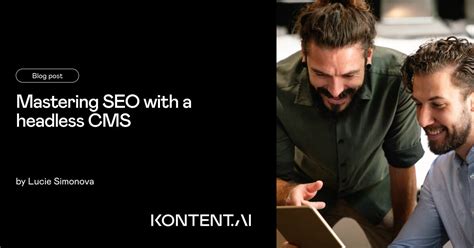 Mastering Seo With A Headless Cms Kontentai