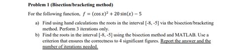 Solved Problem 1 Bisection Bracketing Method For The
