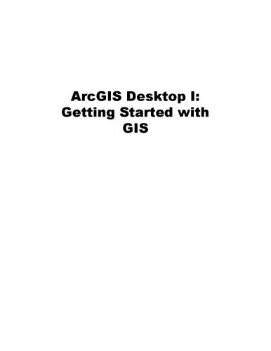 دانلود کتاب Arcgis Desktop 1 Getting Started With Gis Arcgis Exercises