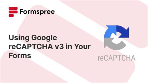 Using Google ReCAPTCHA V3 In Your Forms Formspree