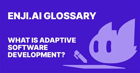 What Is Adaptive Software Development Enji Glossary