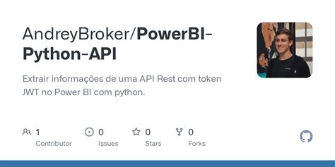 GitHub AndreyBroker PowerBI Python API Extrair informações de uma API Rest token JWT no