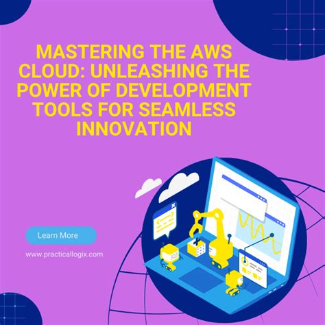 Mastering The Aws Cloud Unleashing The Power Of Development Tools For Seamless Innovation