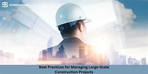 best practices for managing large scale construction projects