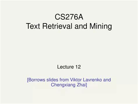 ppt cs276a text retrieval and mining powerpoint presentation free