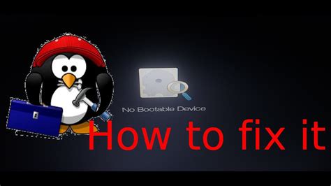 Linux Not Booting Showing As No Bootable Device Fix It