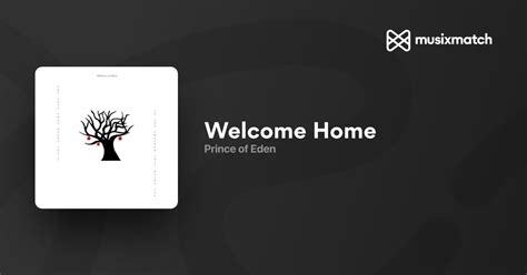 Prince Of Eden Welcome Home Lyrics Musixmatch