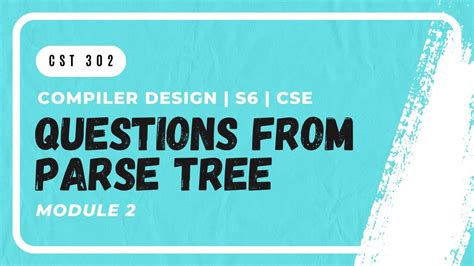Questions From Parse Trees Cst302 Cd Module 2 Ktu Anna Thomas Sjcet Youtube