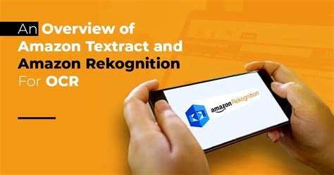 An Overview Of Amazon Textract And Amazon Rekognition For Ocr