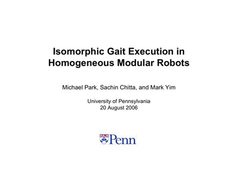 [ppt] isomorphic gait execution in homogeneous modular robots michael