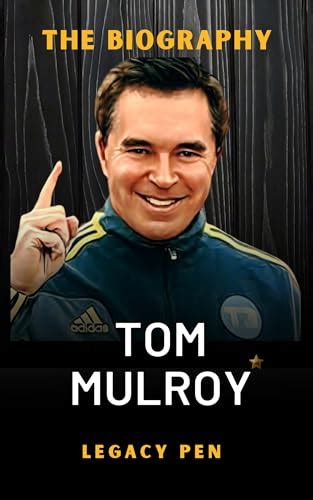 Tom Mulroy A Man Of Many Passions And Achievements In Soccer Business And Philanthropy By