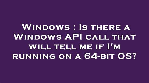 windows is there a windows api call that will tell me if i m running