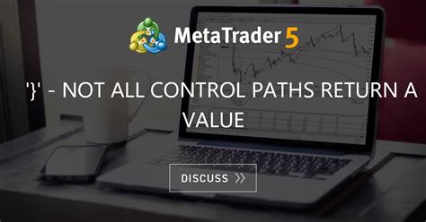 Not All Control Paths Return A Value Symbols Mql4 And Metatrader 4 Mql4 Programming Forum