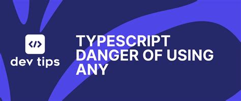 Typescript The Danger Of Using The Any Keyword Dev Community