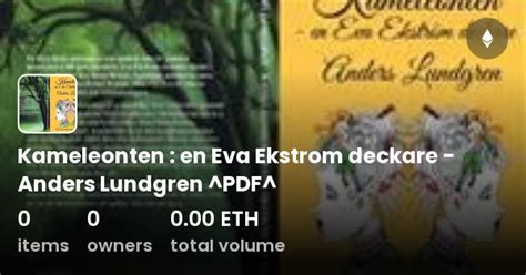 Kameleonten En Eva Ekstrom Deckare Anders Lundgren Pdf Collection Opensea