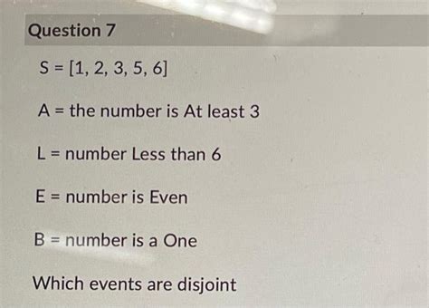 solved question 7 s [1 2 3 5 6] a the number is at least 3