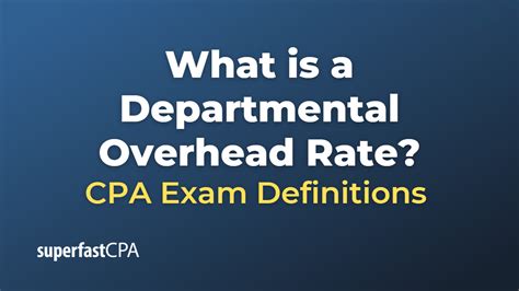 What Is A Departmental Overhead Rate Superfastcpa Cpa Review